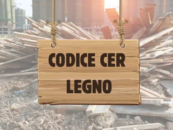 Codice CER Legno: Qual è? | Te lo dice Codicecer.it!